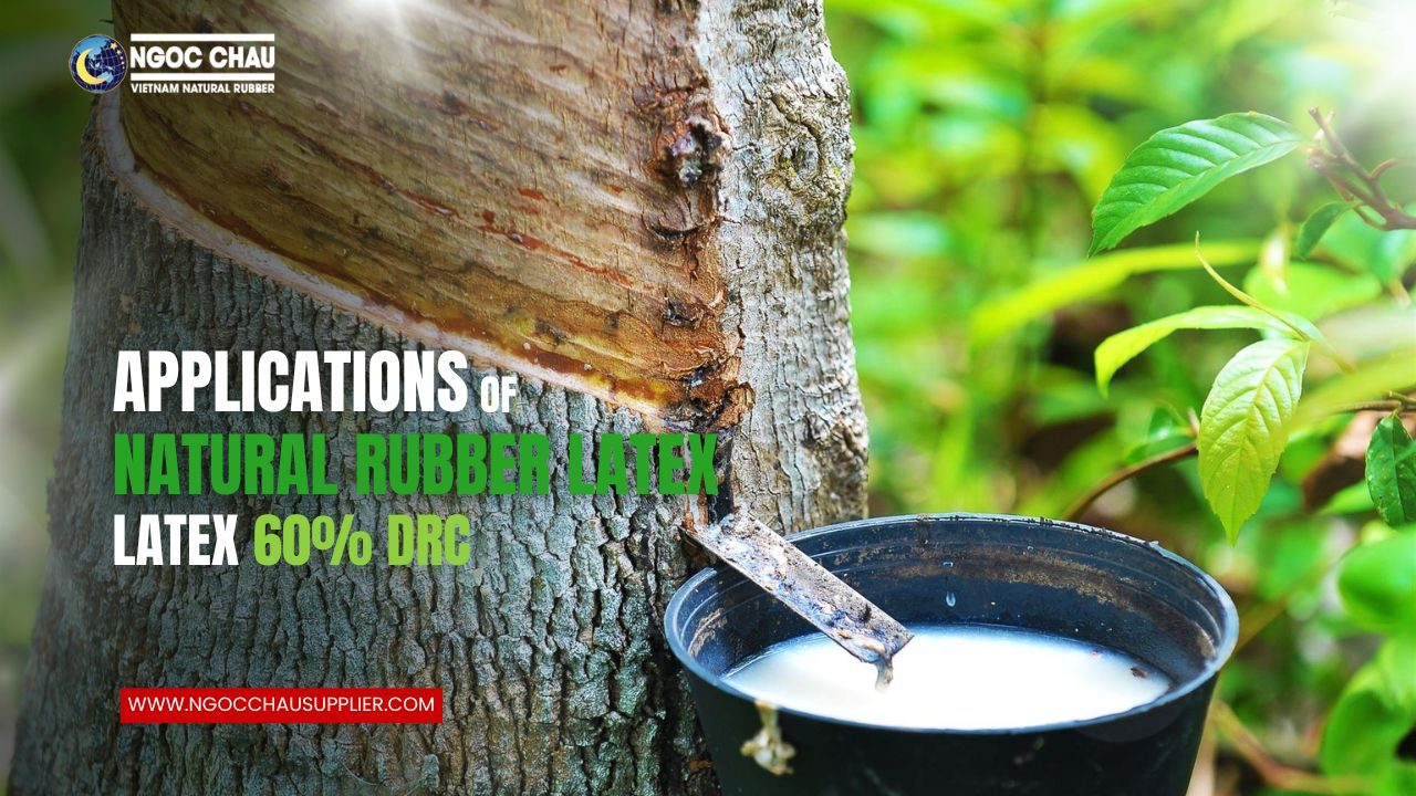Applications of Natural Rubber Latex 60% DRC in production